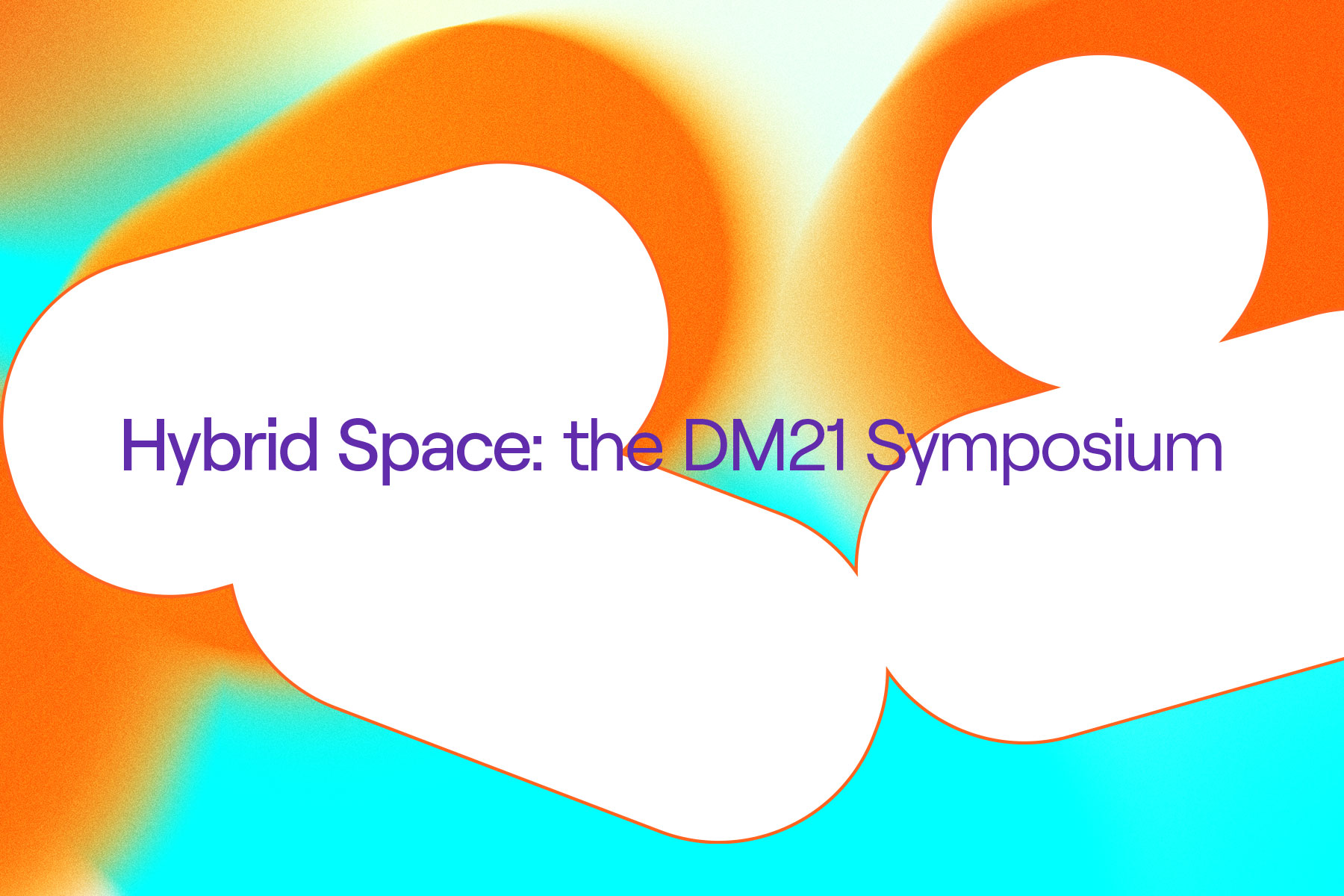Hybrid Space: the DM21 Symposium – Design Manchester